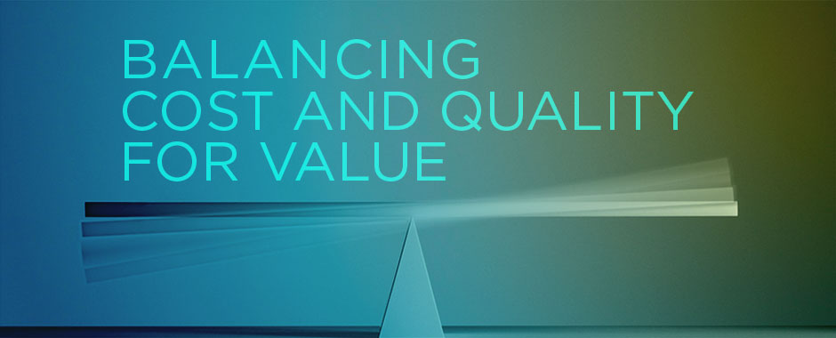 NQF: Balancing Cost and Quality for Value - Feature Item NQF: Balancing Cost and Quality for Value - Feature Item